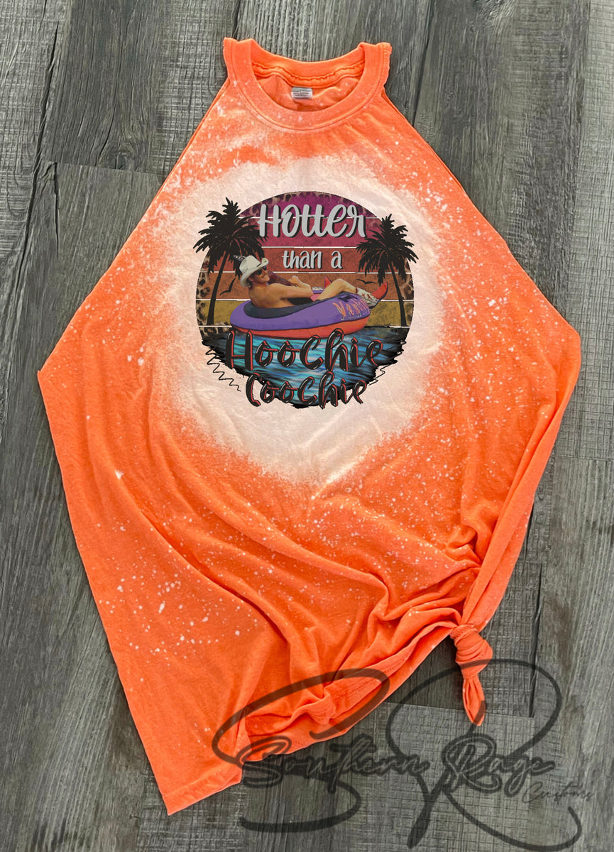 Hotter Than a Hoochie Coochie ORANG T – Southernragecustoms